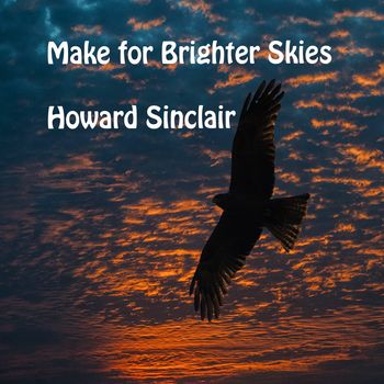 Howard Sinclair - Make For Brighter Skies BACKGROUND MAGAZINE Review